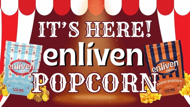 It’s Here! Enliven Edibles Popcorn Has Arrived at RiverBluff Cannabis ...