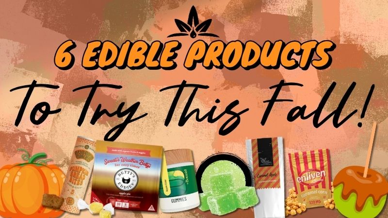6 Edible Products to Try This Fall - Roselle IL | RiverBluff Cannabis ...